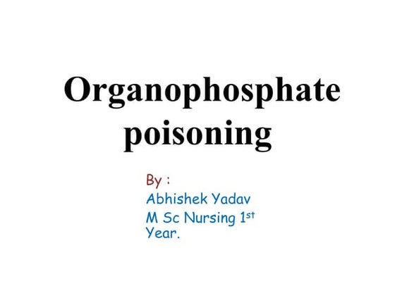 Organophosphate poisoning and its management (Clinical Toxicology) | PPT