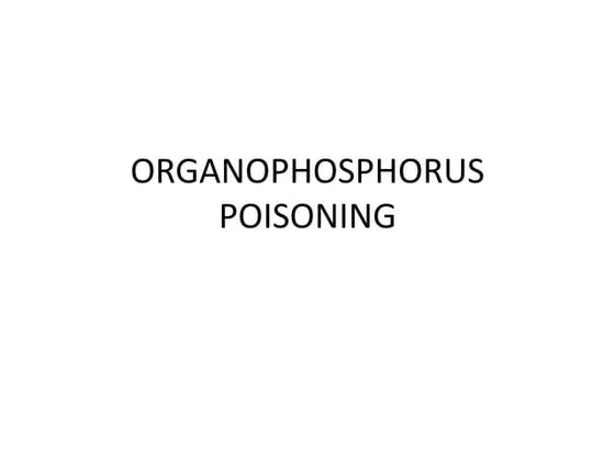 Organophosphage poisoning by Dr chibeka Munganga.pptx