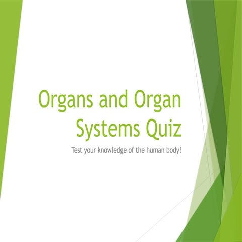 Organs_and_Organ_Systems_Quiz. for students ppt | PPTX
