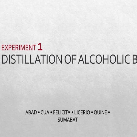 Experiment 1: Distillation of Alcoholic Beverages | PPTX