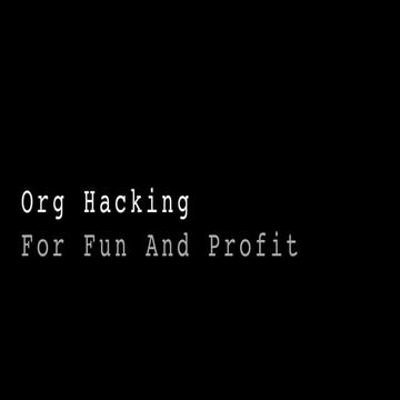Org hacking for fun and profit | PPT