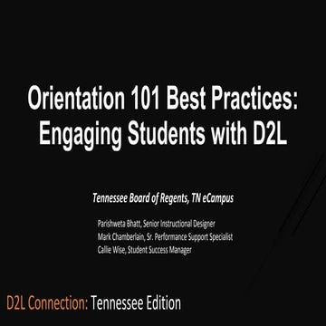 Orientation 101: Best Practices for Engaging Students with D2L | PPT