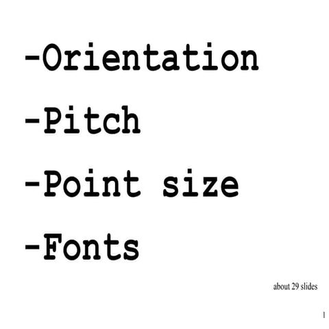 Orientation & Pitch, Point size & fonts | PPTX