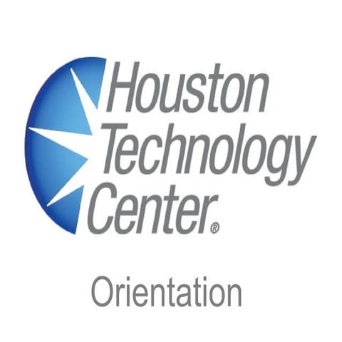 Houston Technology Center Orientation | PPT | Business | Business and ...