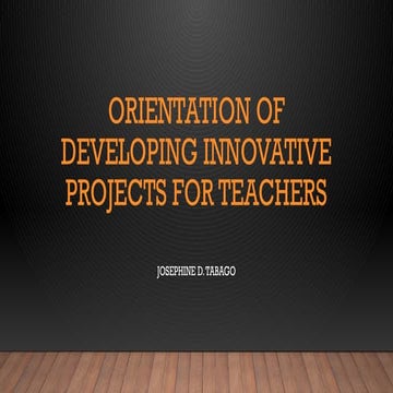 Orientation of developing Innovative Projects for Teachers.pptx
