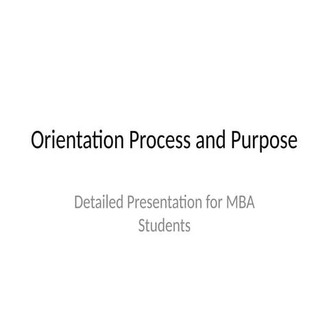 Orientation_Process_and_Purpose_for_MBA.pptx