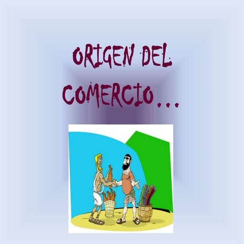Origen del comercio | PPTX