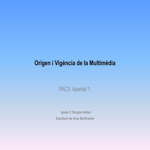 Origen i vigència de la multimèdia | PPTX