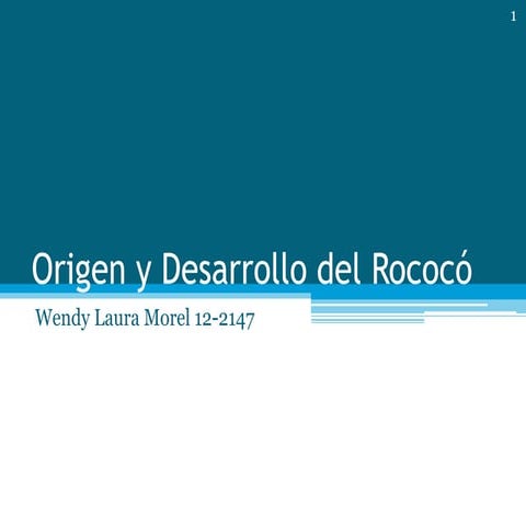 Origen y desarrollo del rococo | PPTX