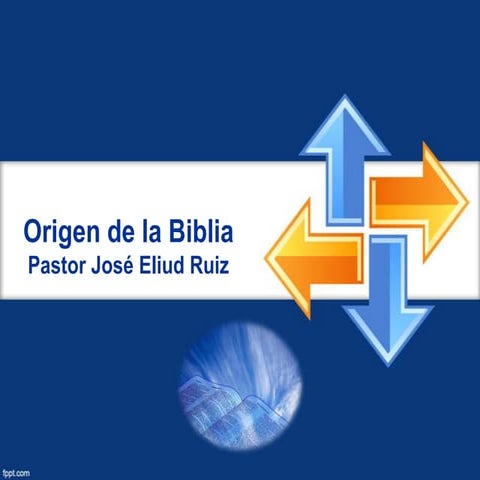 Origin of the Bible/Pastor Jose Eliud Ruiz | PPTX
