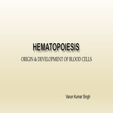 Hematopoiesis: Origin and development of blood cells | PPTX
