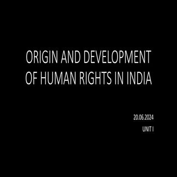 ORIGIN AND DEVELOPMENT OF HUMAN RIGHTS IN INDIA.pptx