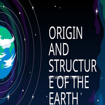 ORIGIN AND STRUCTURE. OF. THE EARTH.pptx