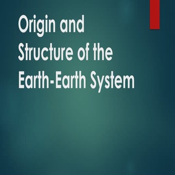 Origin and Structure of the Earth-Earth System lesson 1.pptx