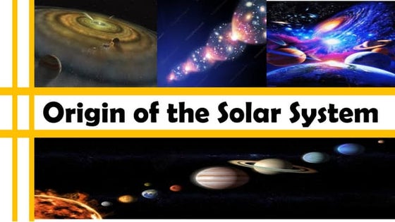 Theories on the origin of the Solar System | PPTX