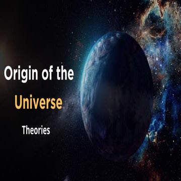 Comprehensive Exploration of Universe Origin Theories and Evidence | PDF