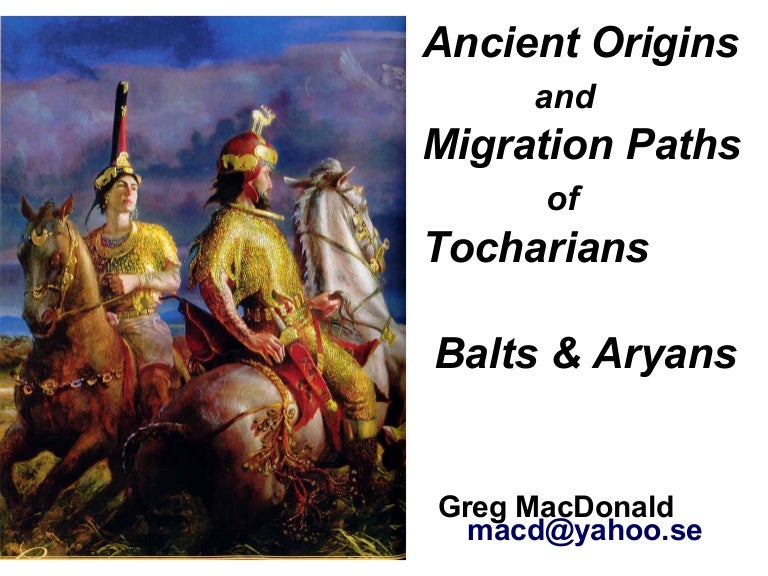 Origins of Tocharians, Balts, Aryans by Professor Greg MacDonald