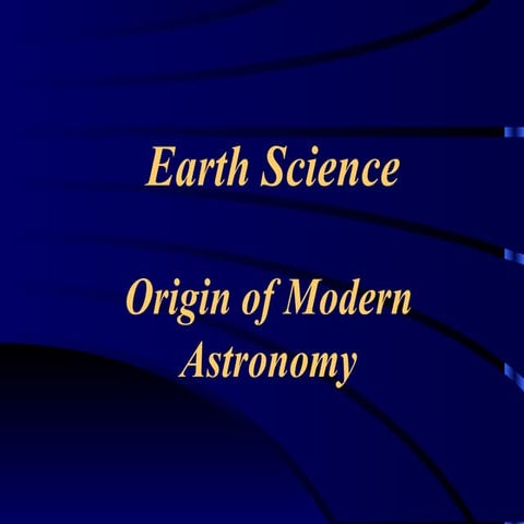 Origins of mordern astronomy | PPT | Space and Astronomy | Science