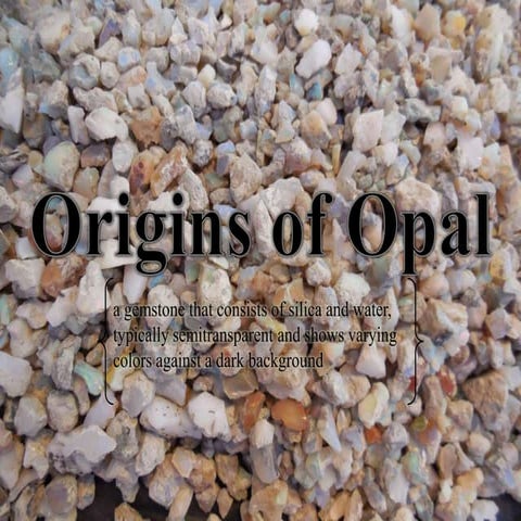 Origins of Opal | PPTX