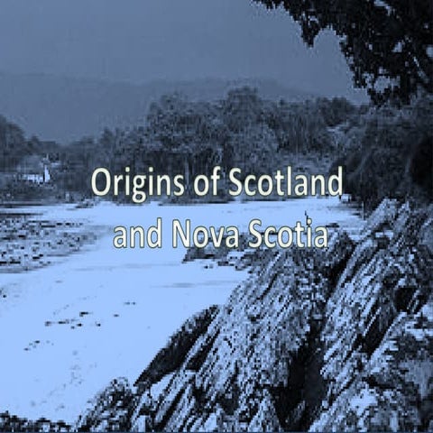 Origins of scotland_and_nova_scotia_08242014_jga | PDF