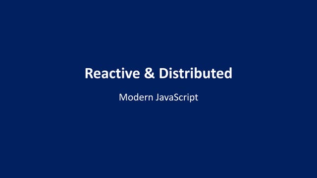 Orkhan Gasimov Reactive And Distributed Modern Javascript Ppt