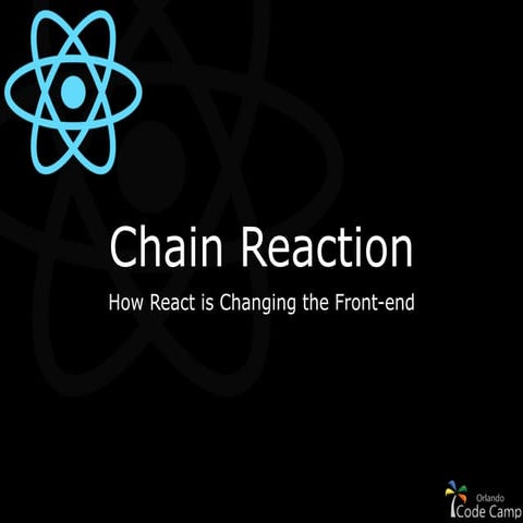 Chain Reaction: How React is Changing the Front-end | PDF | Web ...