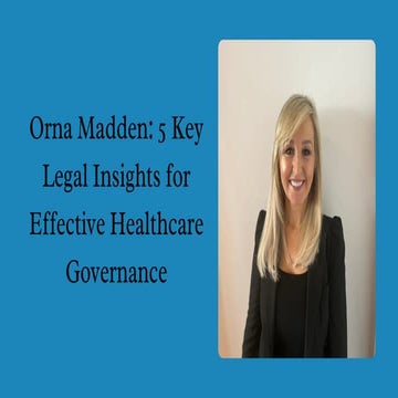 Orna Madden 5 Key Legal Insights for Effective Healthcare Governance | PDF