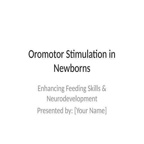Oromotor_Stimulation_Newborns .pptx