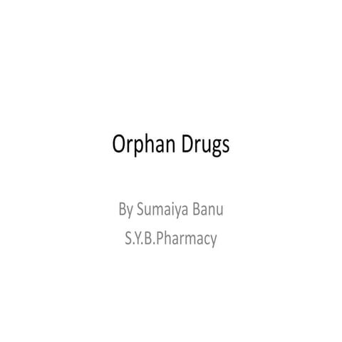 Orphan drugs | PPTX