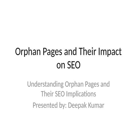 Here’s a title in 50 characters: **"Orphan Pages: Their Impact on SEO ...