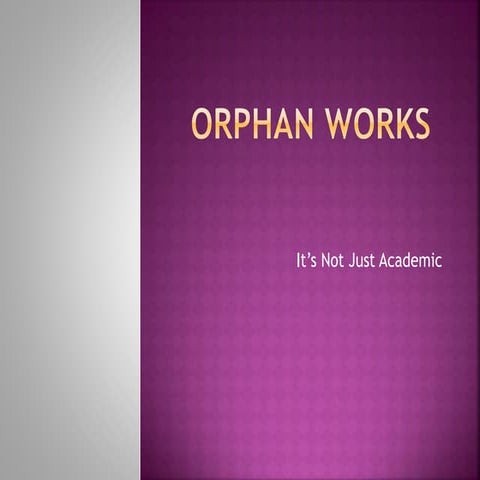 Orphan works | PPTX