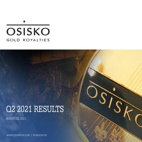 Osisko Gold Royalties - Q2 2021 Results | PPT