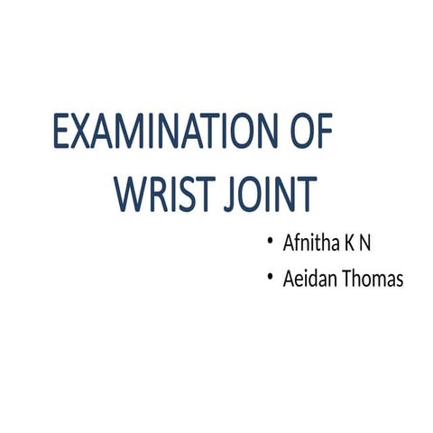 Wrist joint examination for orthopedics.pptx