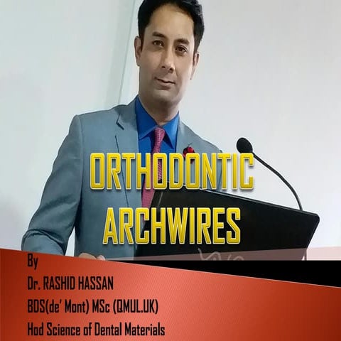 Orthodontic Archwires By Dr Rashid Hassan | PDF
