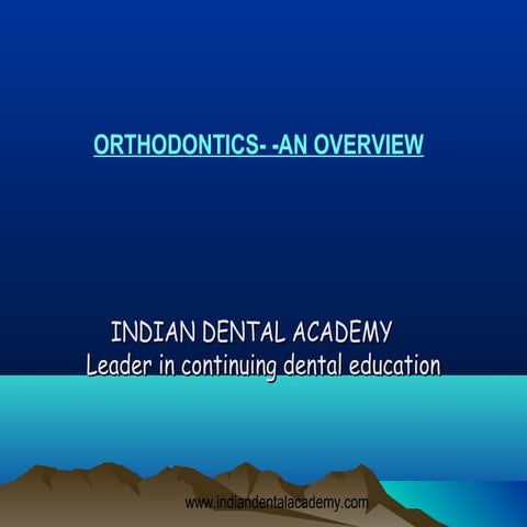 Orthodontics an overview /certified fixed orthodontic courses by Indian ...