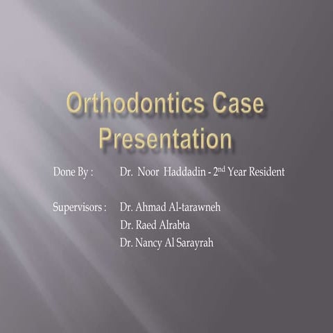 Orthodontics case presentation Dr-noor haddadin | PPTX