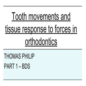 FORCE SYSTEMS AND TISSUE RESPONSE TO FORCES IN ORTHODONTICS.pptx