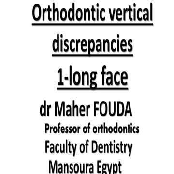 Orthodontic vertical discrepancies 1- LONG FACE | PPTX