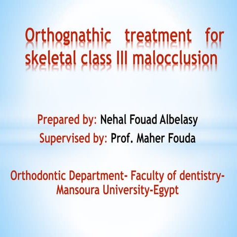 Orthognathic treatment for skeletal class iii malocclusion nehal fouad ...