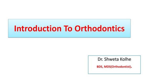 Introduction to orthodontics | PPT | Dental Health | Diseases and ...
