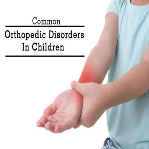 Orthopedic Disorders In Children.pptx