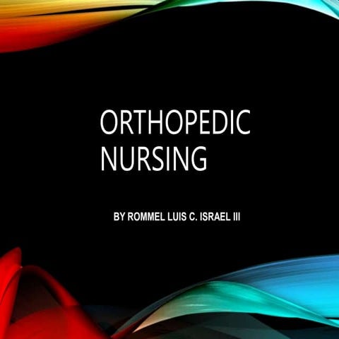 ORTHOPEDIC NURSING: CARE OF THE CLIENT WITH MUSCULO-SKELETAL DISORDER | PPT