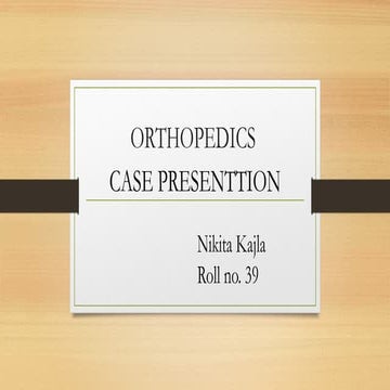 ORTHOPEDICS Case presentation NIKI SSRMC | PPTX