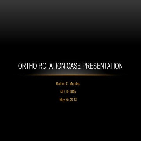 Ortho Rotation Case Presentation | PPTX