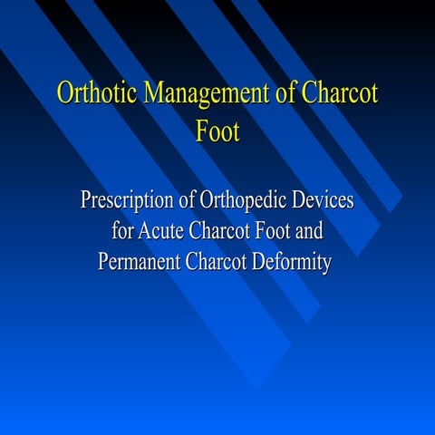 Orthotic Management of Charcot Foot | PPT