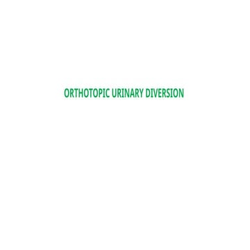 Orthotopic Urinary Diversion ppt copy.pptx