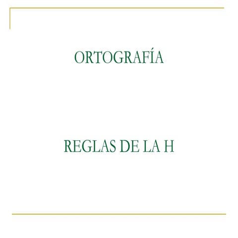 Reglas de la h | PPT