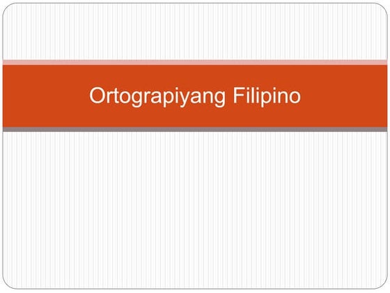 Ortograpiya ng Wikang Filipino | PPTX