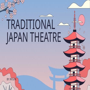 Traditional Japanese theatre: Noh, Kyogen, Kabuki, Bunraku. | PPTX