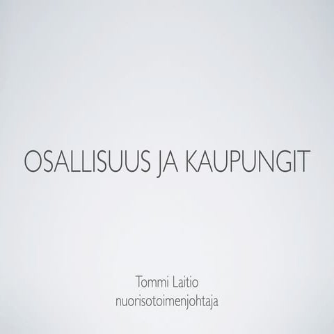 Osallisuus ja kaupungit Tommi Laitio | PDF